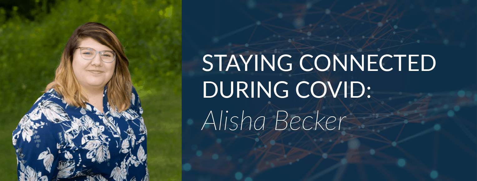 Staying Connected During COVID: Alisha Becker - Pro-West & Associates